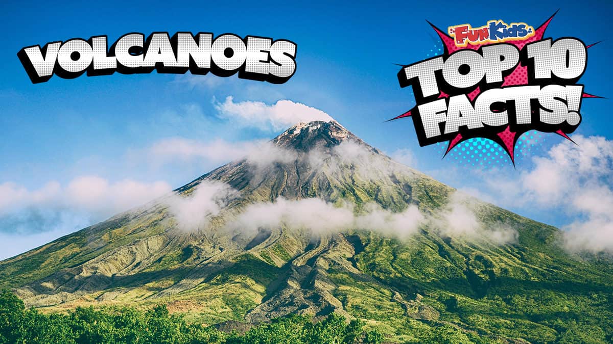 Top 10 Facts About Volcanoes Fun Kids The UK s Children s Radio Station Top 10 Facts About Volcanoes Fun Kids The UK s Children s Radio Station